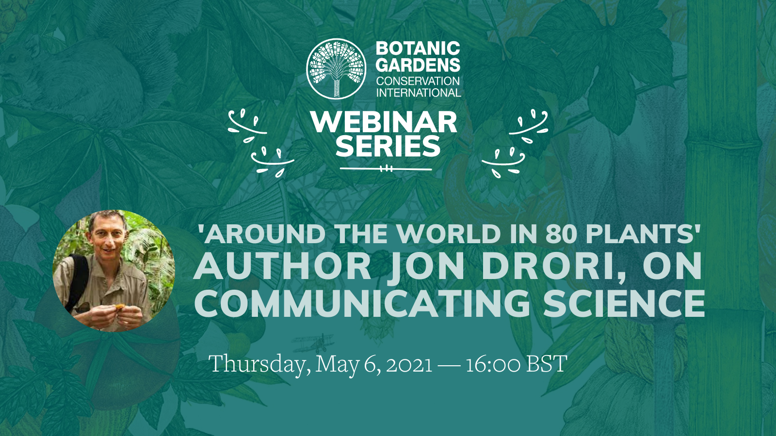 BGCI Webinar Series - Jon Drori on Communicating Science | Botanic ...