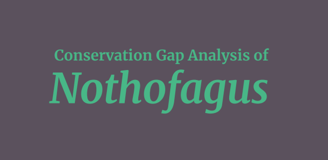 Conservation Gap Analysis of Nothofagus | Botanic Gardens Conservation ...